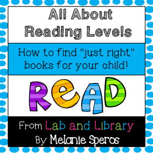 For Parents: All About Reading Levels – Welcome to Melanie's Lab and ...
